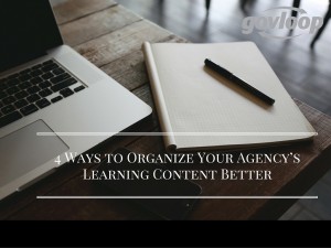 4 Ways to Organize Your Agency’s Learning Content Better » Posts | GovLoop