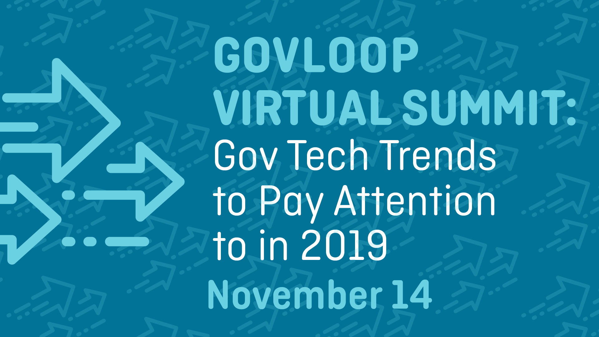 GovLoop Virtual Summit: Gov Tech Trends to Pay Attention to in 2019 » Trainings | GovLoop