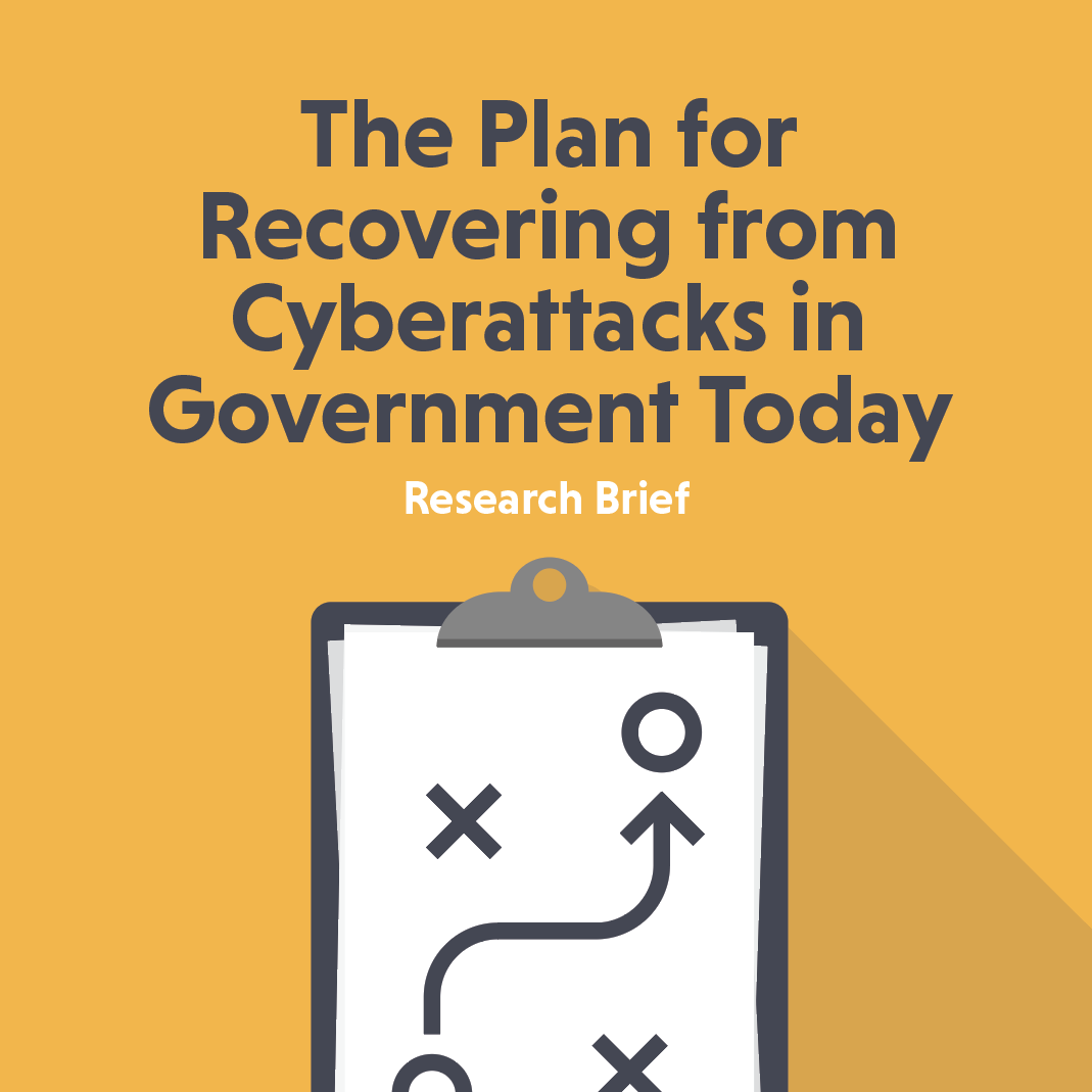 The Plan for Recovering from Cyberattacks in Government Today ...