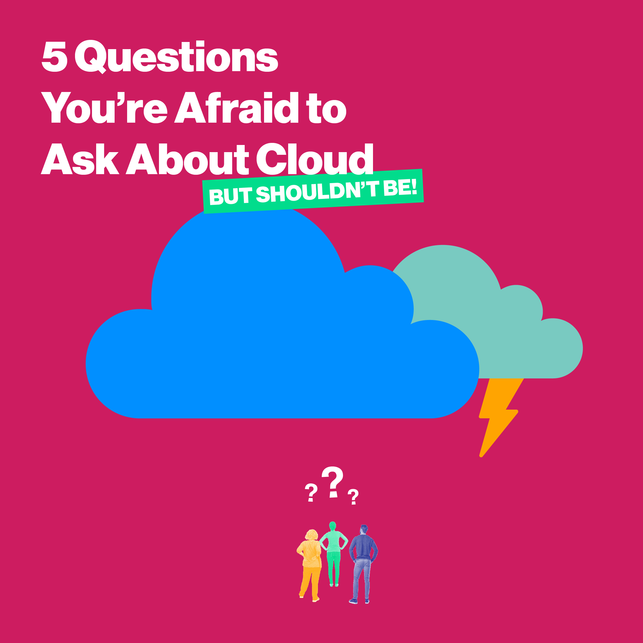 5 Questions You’re Afraid to Ask About Cloud – But Shouldn’t Be » Resources | GovLoop