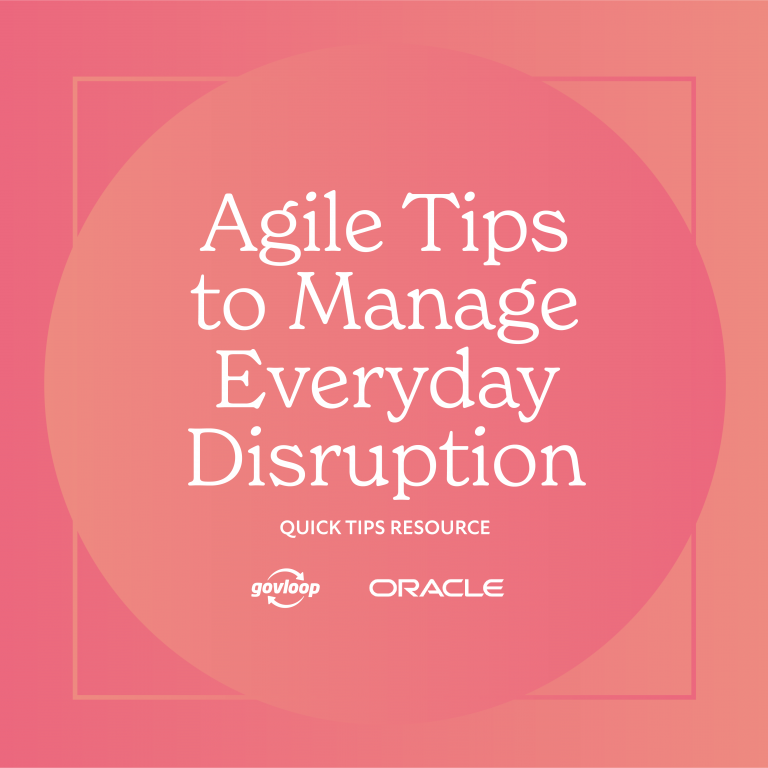 Agile Tips to Manage Everyday Disruption » Resources | GovLoop