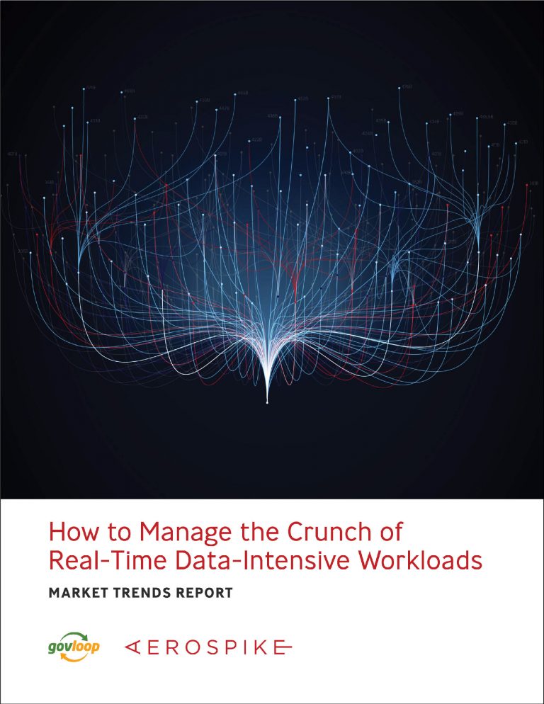 How to Manage the Crunch of Real-Time Data-Intensive Workloads » Resources | GovLoop
