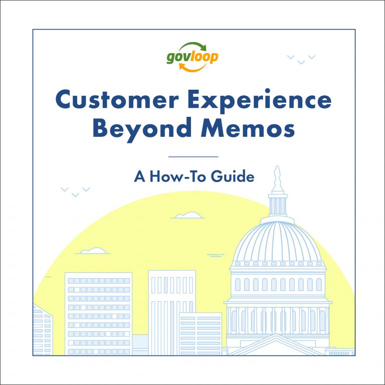 Customer Experience Beyond Memos: A How-To Guide » Resources | GovLoop
