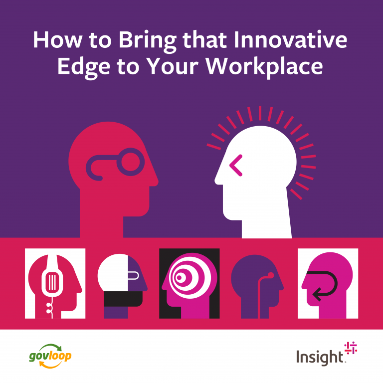 How to Bring that Innovative Edge to Your Workplace » Resources | GovLoop