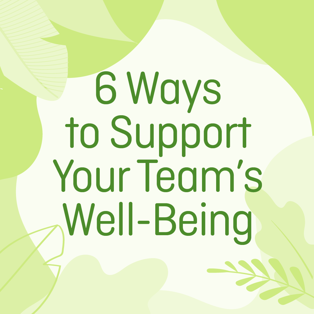 6 Ways to Support Your Team’s Well-Being » Resources | GovLoop