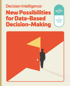 Decision Intelligence: New Possibilities for Data-Based Decision-Making » Resources | GovLoop