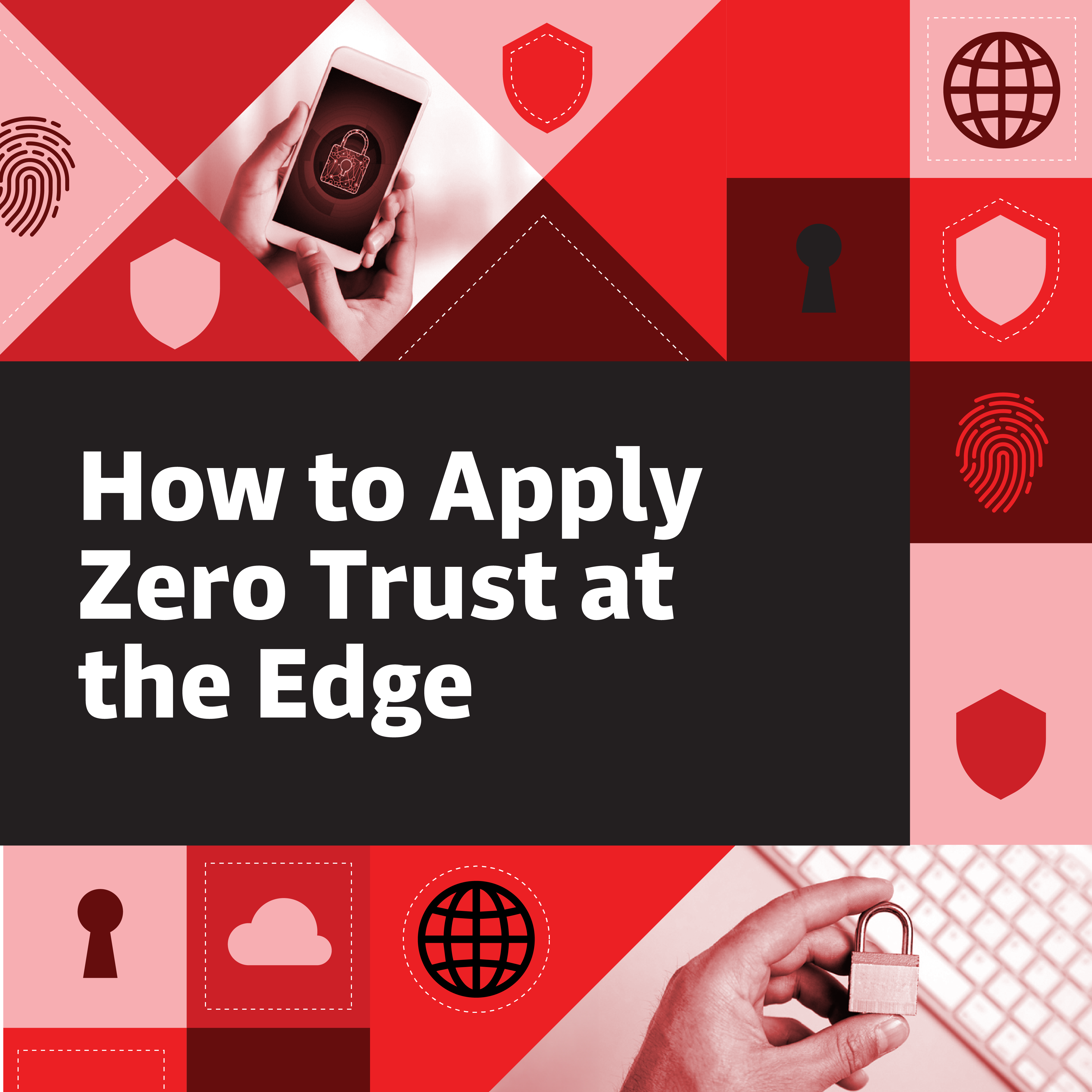 How to Apply Zero Trust at the Edge » Resources | GovLoop