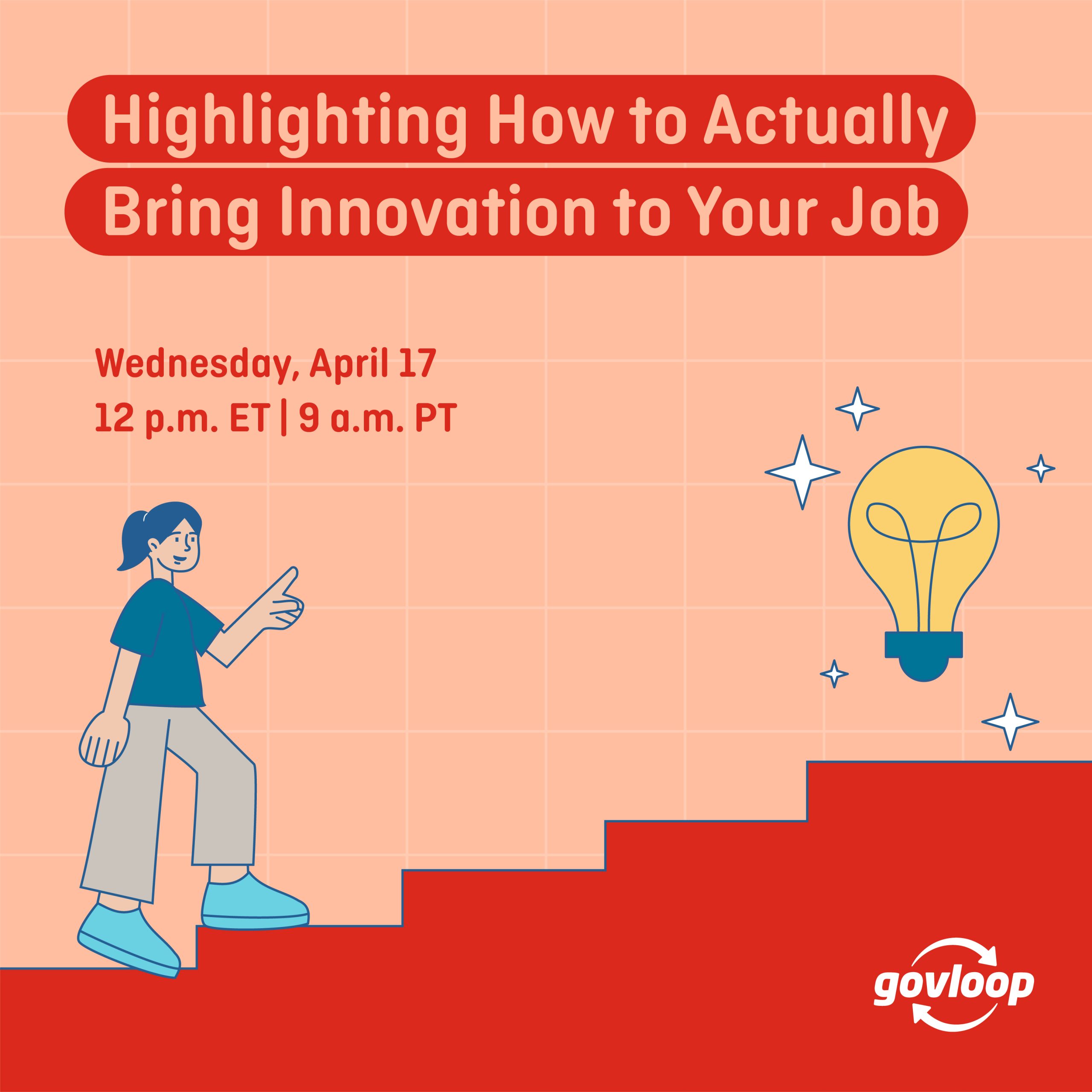 April 17 – Highlighting How to Actually Bring Innovation to Your Job » Trainings | GovLoop
