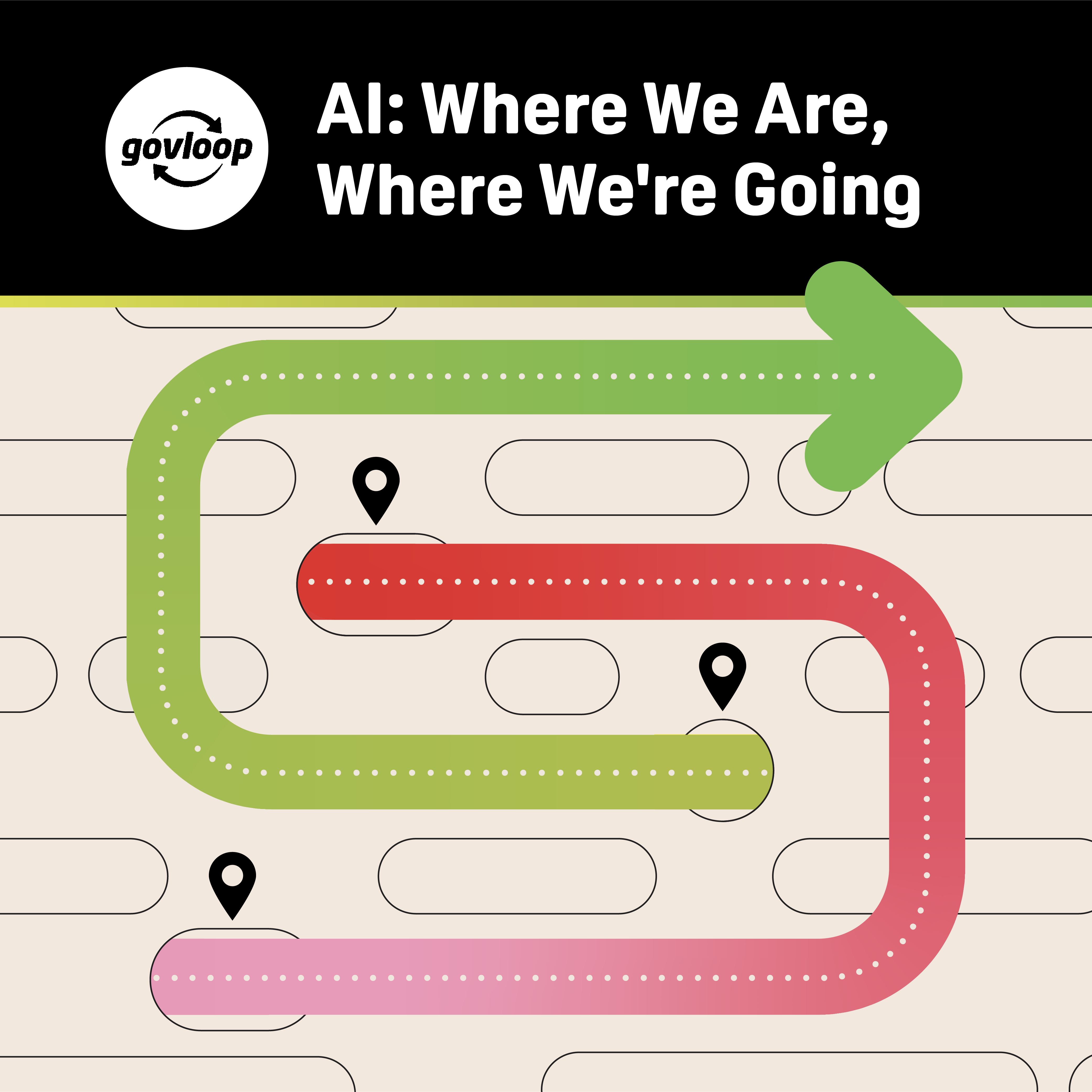 AI: Where We Are, Where We’re Going » Resources | GovLoop