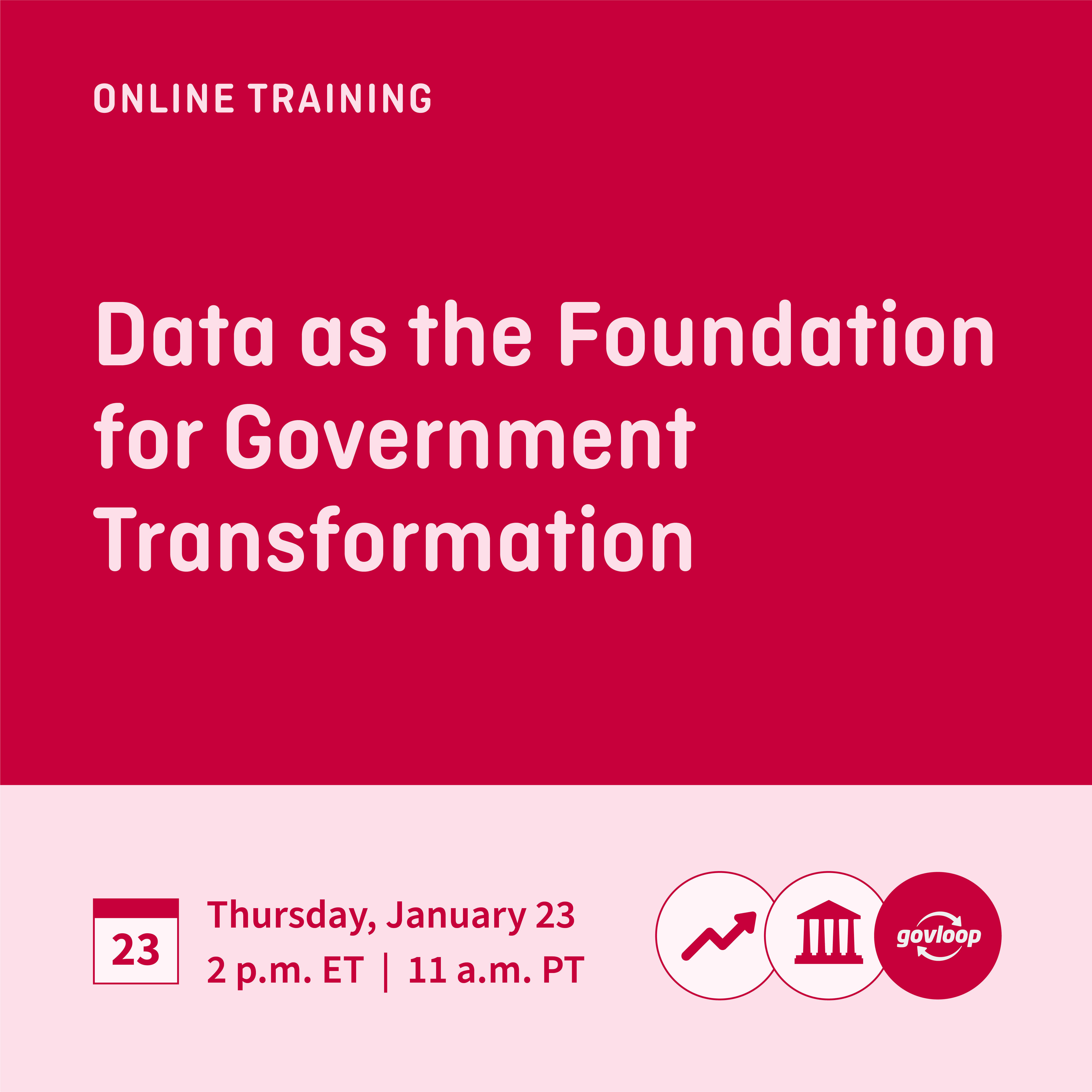 Jan. 23 – Data as the Foundation for Government Transformation » Trainings | GovLoop