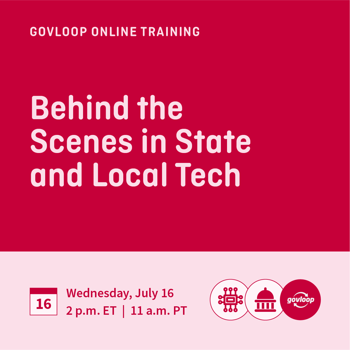 July 16 – Behind the Scenes in State and Local Tech » Trainings | GovLoop